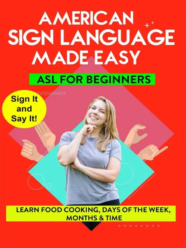 AMERICAN SIGN LANGUAGE MADE EASY ASL for Beginners; Food Cooking Days ...